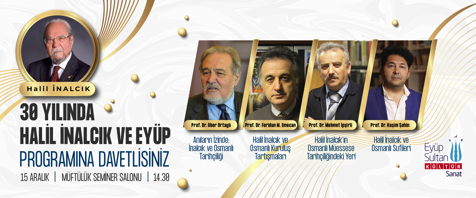 HALİL İNALCIK VE EYÜP